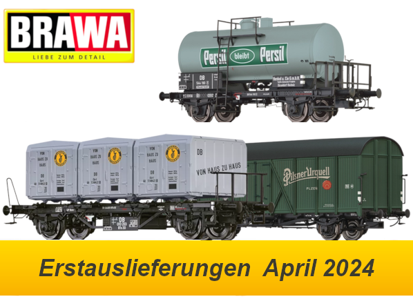 Brawa Modellbahn Neuheiten Erstauslieferungen April 2024